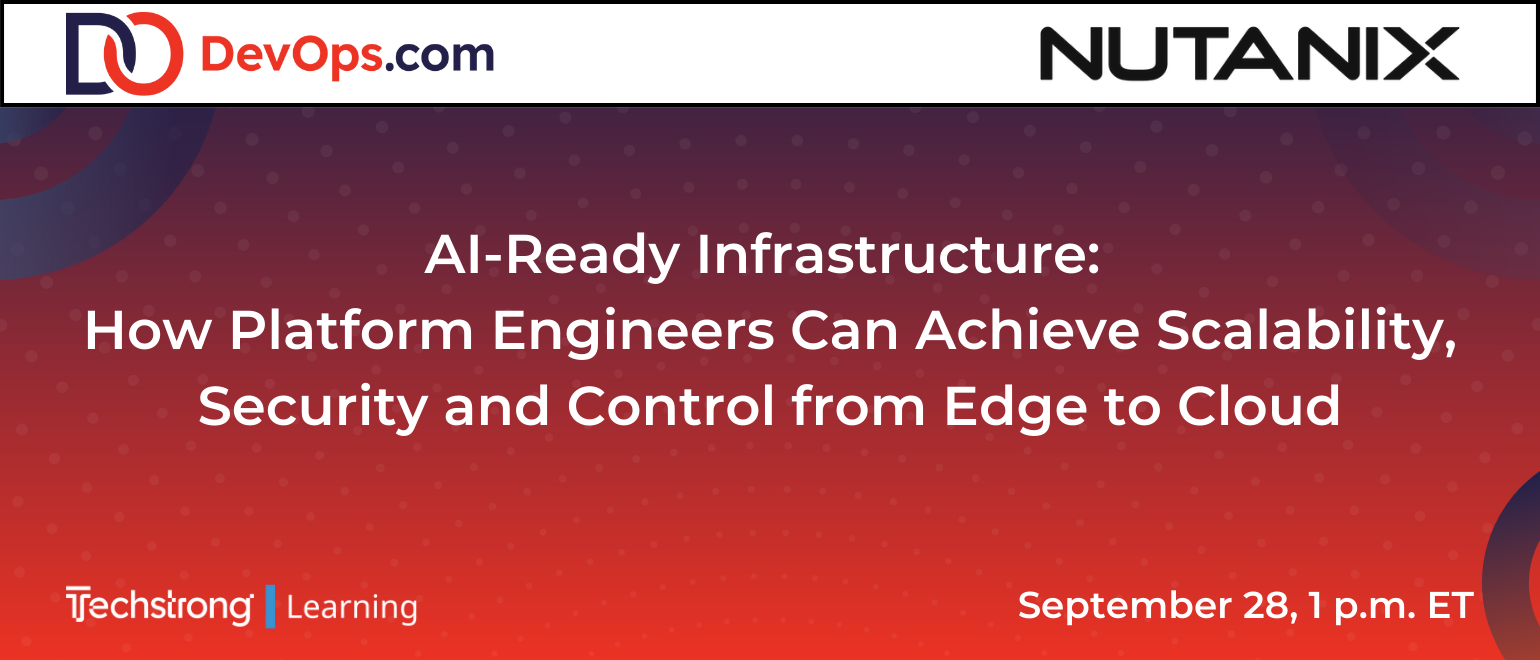 AI-Ready Infrastructure: How Platform Engineers Can Achieve Scalability, Security and Control ...